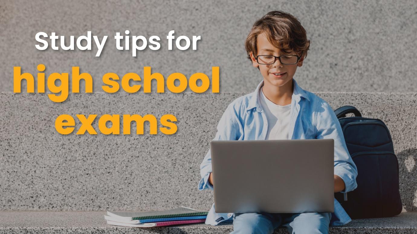 Study Tips for High School Exams in 2023 - Mera Xaam