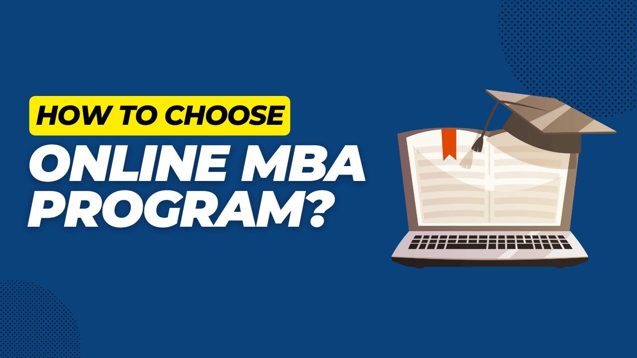 How to Choose An Online MBA Program in India? Complete Guide